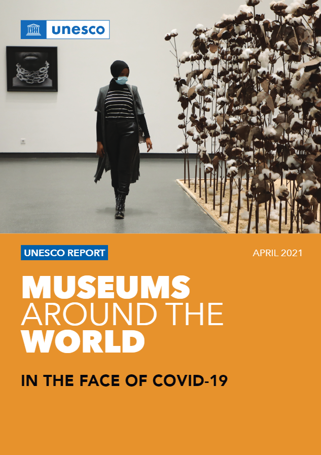 Museums Around the World in the Face of COVID-19 - April 2021 (UNESCO)